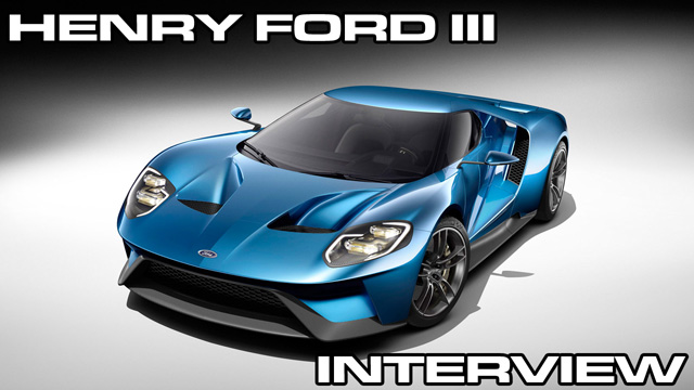 Hype Interview: We Get To Talk To Henry Freakin’ Ford III About The New ...